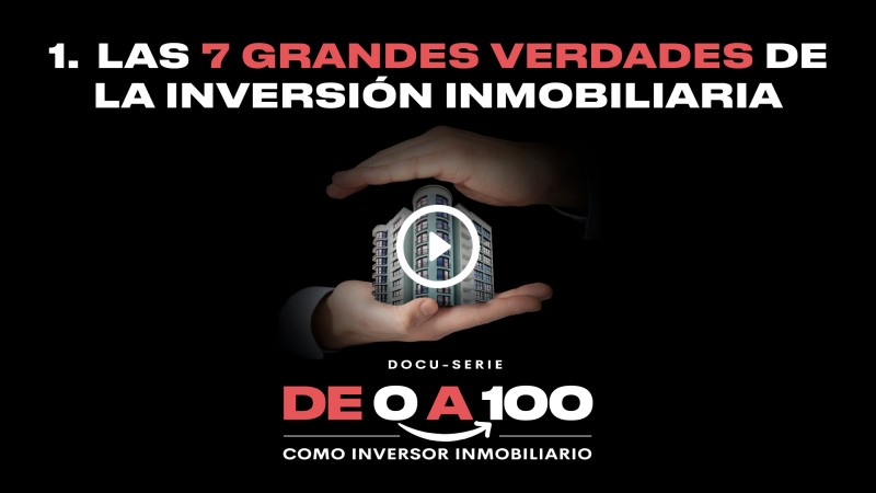 De 0 a 100 como INversor INmobiliario – Capítulo 2 (1) ⋆ Programa IN ...